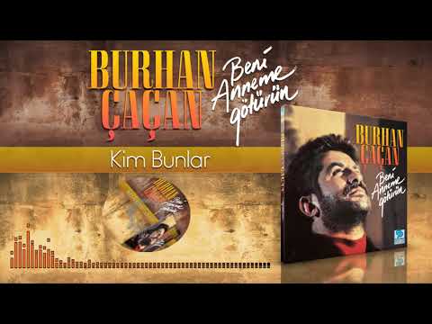 Burhan Çaçan   -   Kim Bunlar