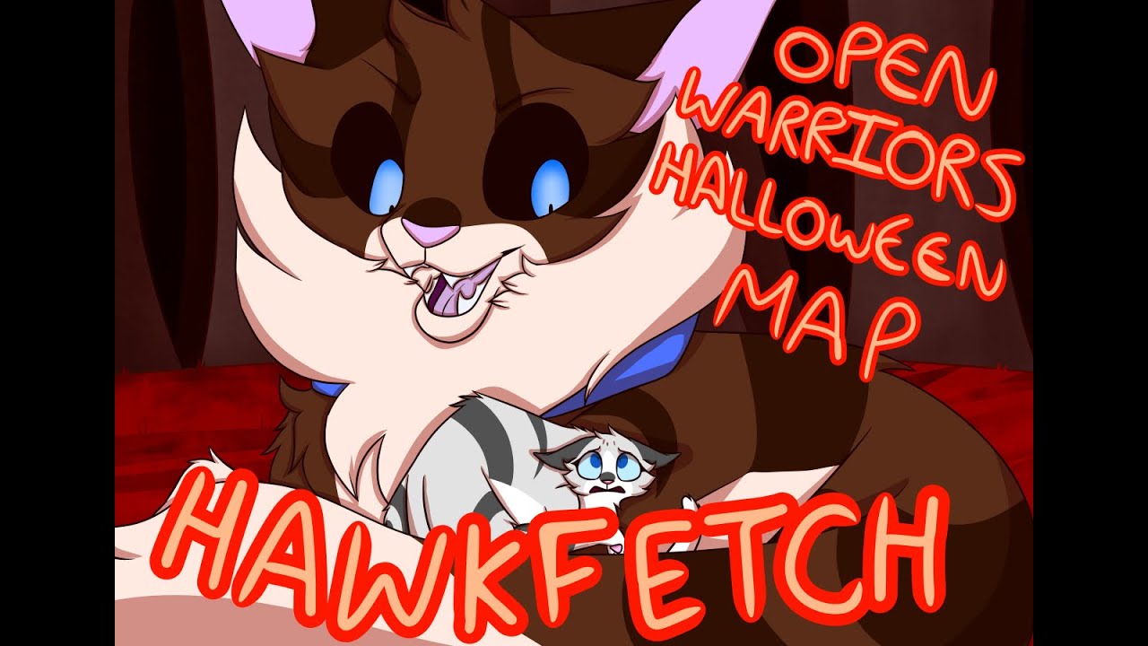 HAWKFETCH OPEN HALLOWEEN WARRIOR CATS MAP (9/24 Taken) - YouTube