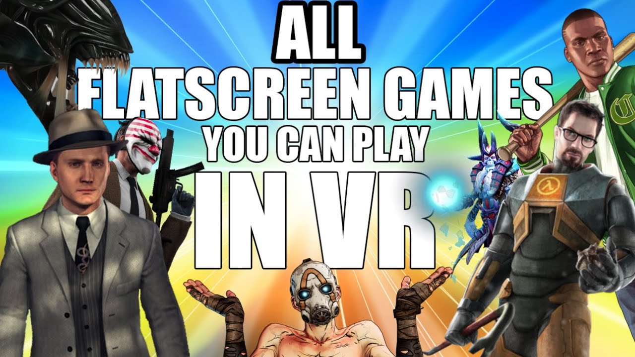 The Best Flatscreen Games You Can Play In VR (Ports + Mods) - YouTube