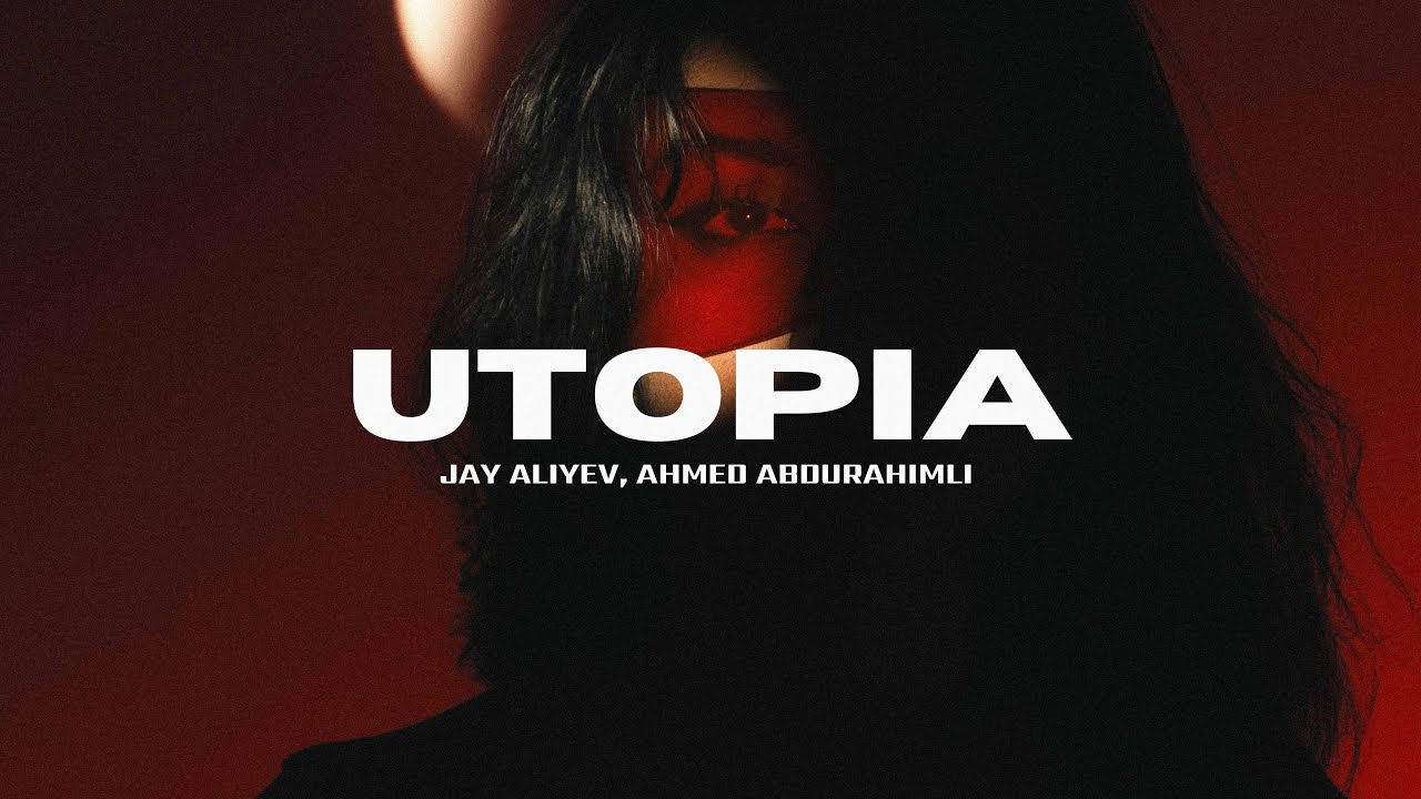 Jay Aliyev, Ahmed Abdurahimli - Utopia - YouTube