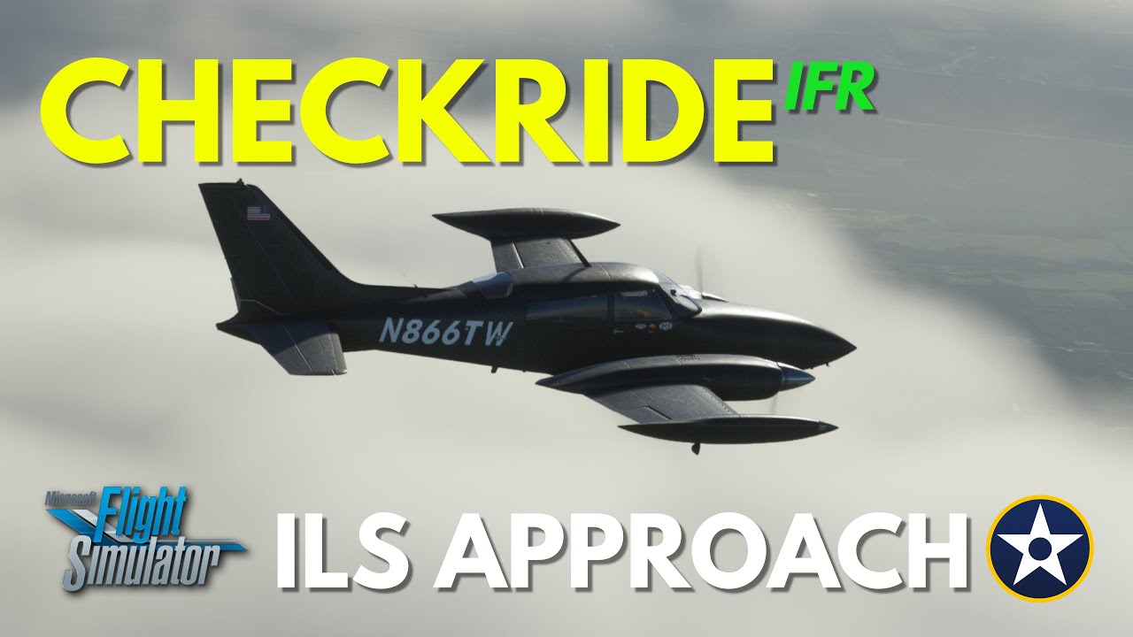 Flying an ILS Approach in the Cessna 310R in MSFS - Checkride ...