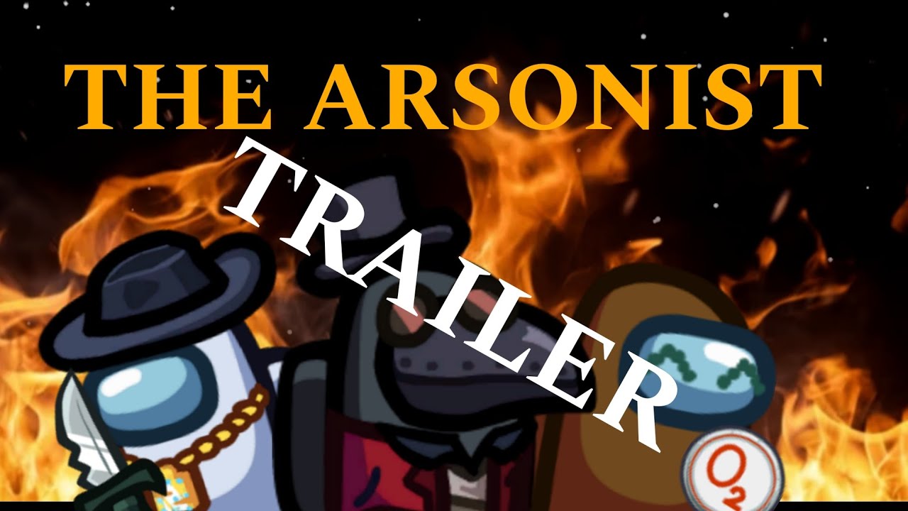 Among us Arsonist Song | THE ARSONIST | Teaser Trailer | Song by ...