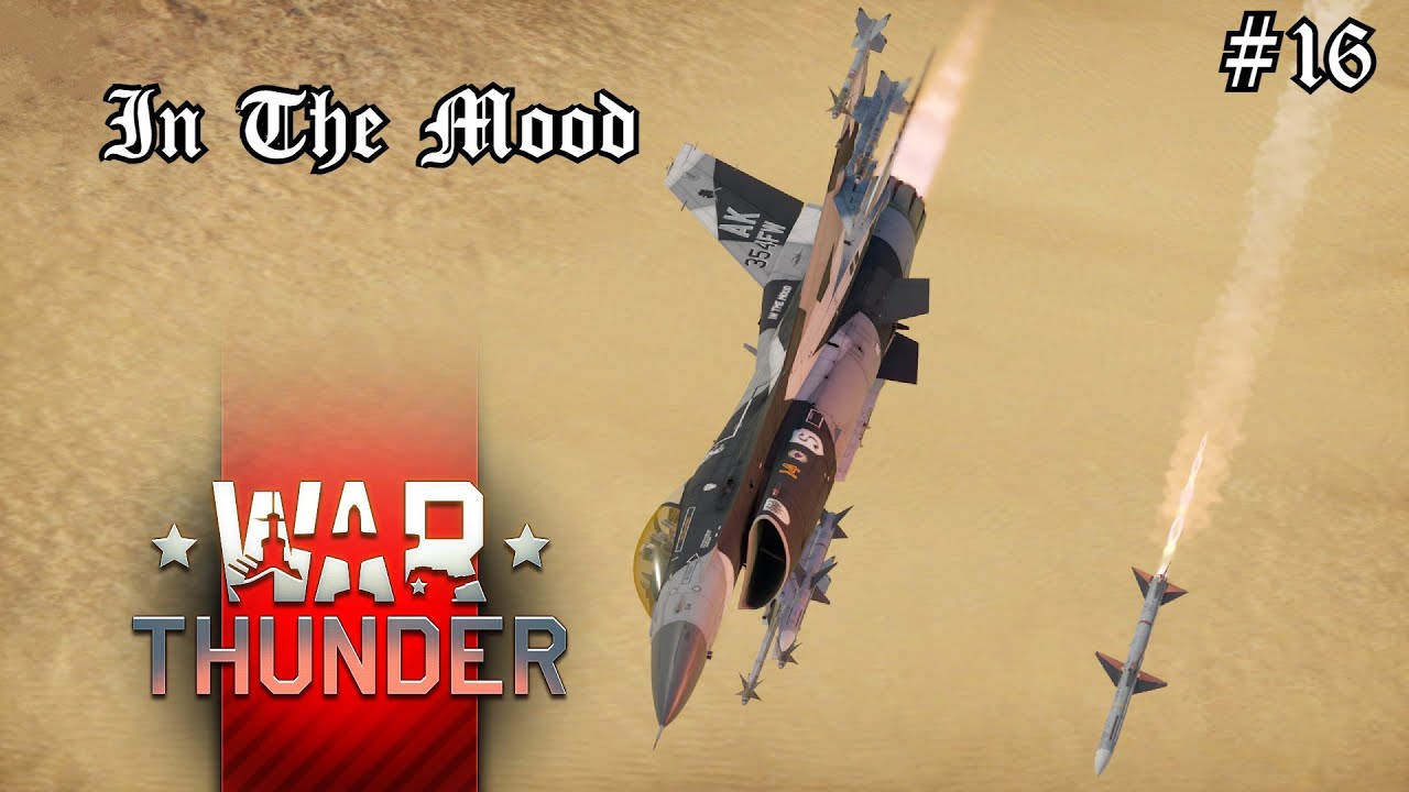 In the mood for AIM-9M's | War Thunder F-16C Gameplay | #16 - YouTube