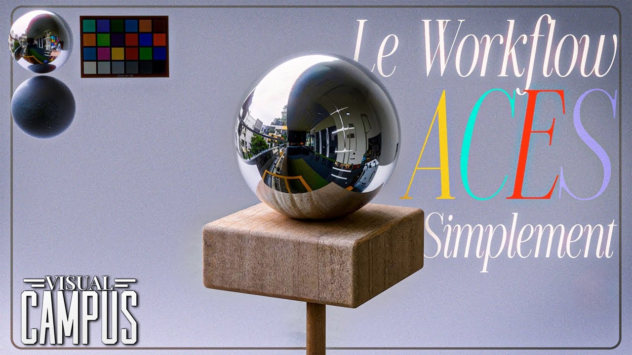 Le Workflow ACES, Simplement | FR | VISUAL CAMPUS - YouTube