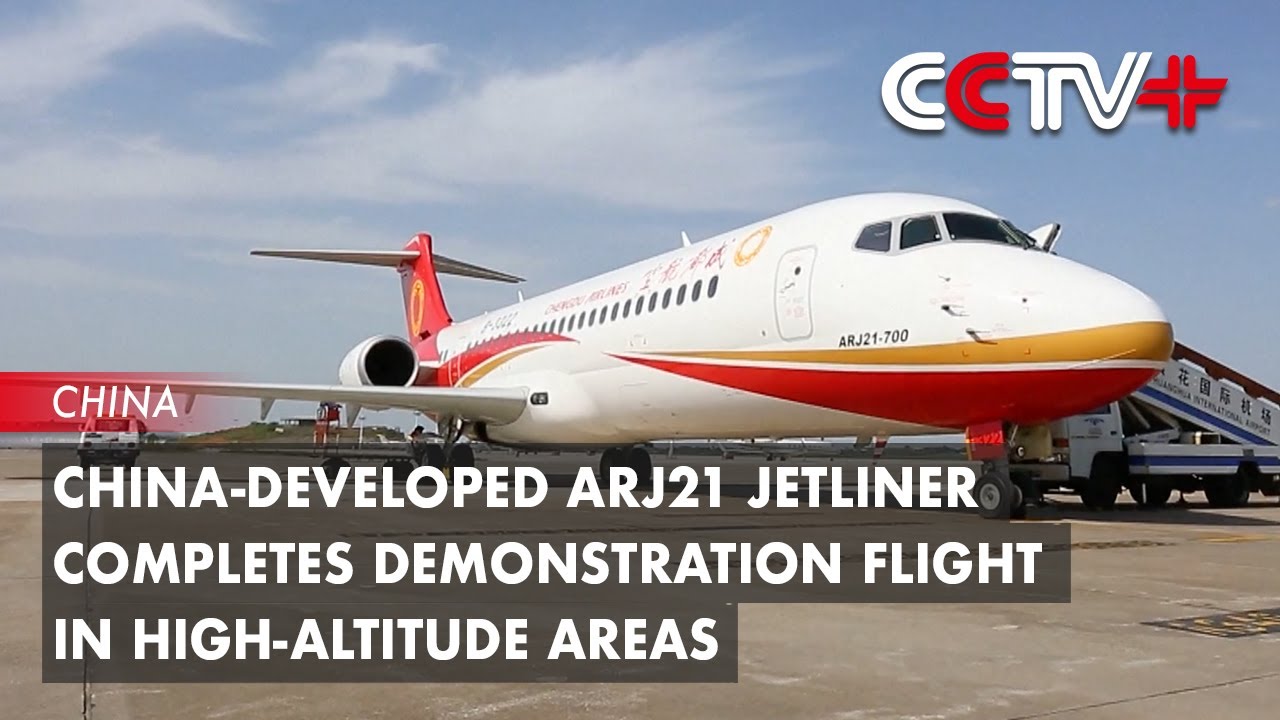 China-Developed ARJ21 Jetliner Completes Demonstration Flight in High ...