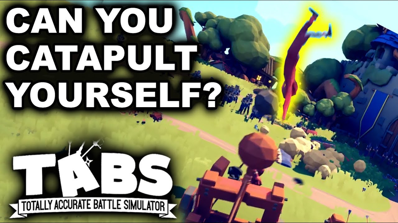 CAN YOU LAUNCH YOURSELF WITH A TABS CATAPULT? – Let's Play TABS Update ...