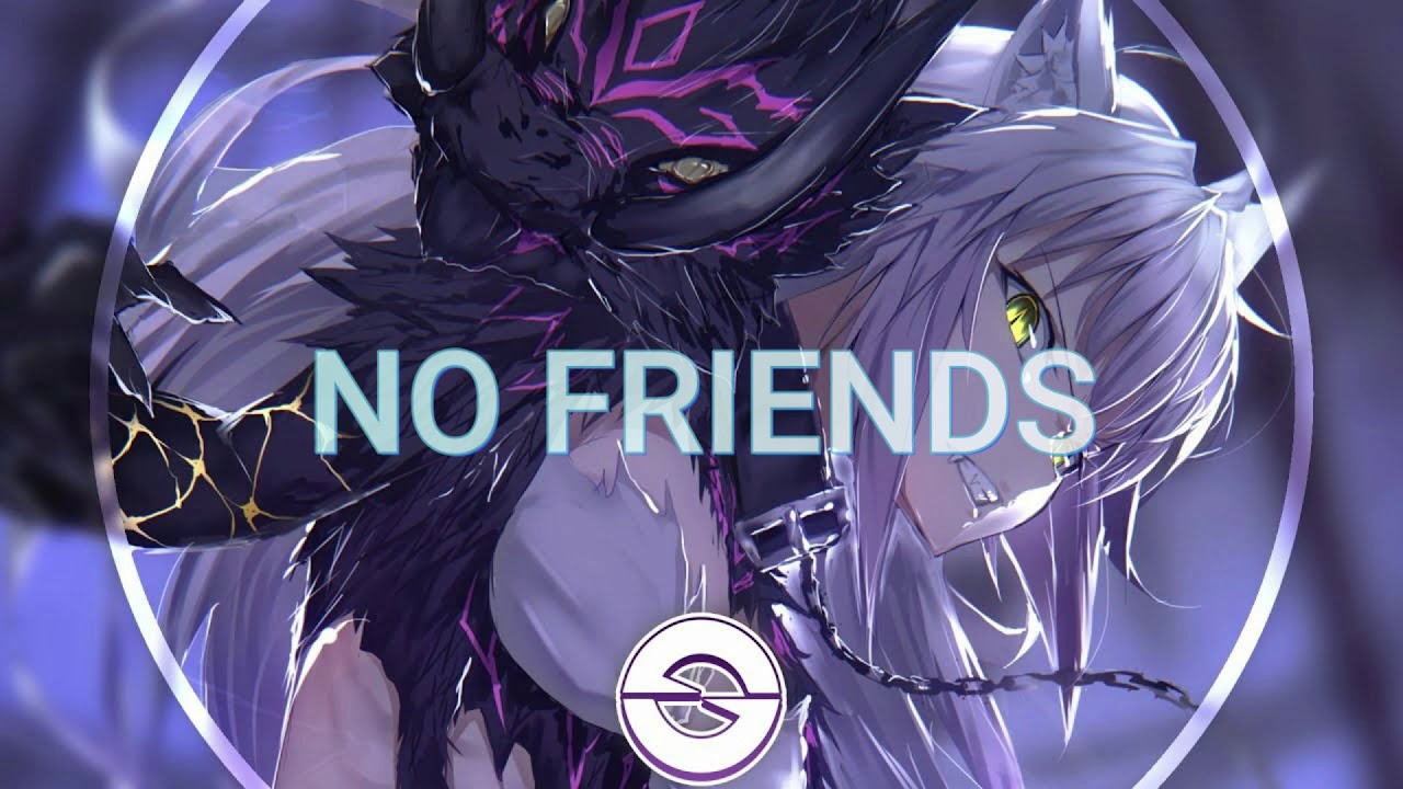 Nightcore - No Friends - YouTube