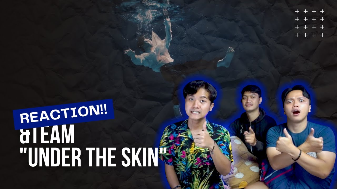 &TEAM ‘Under the skin’ Official MV REACTION!!! GILA INI SIH KEREN ...