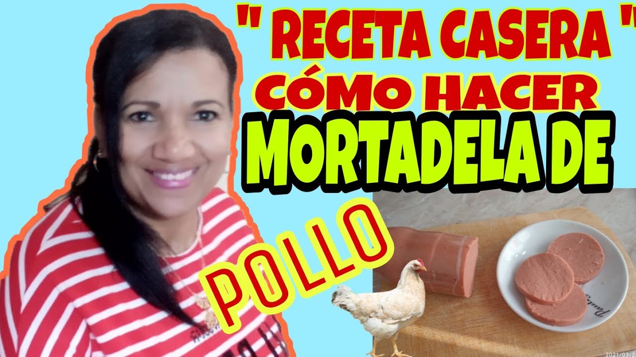 "MORTADELA DE POLLO"🐔/RECETA CASERA FÁCIL DE HACER!!🤔 - YouTube