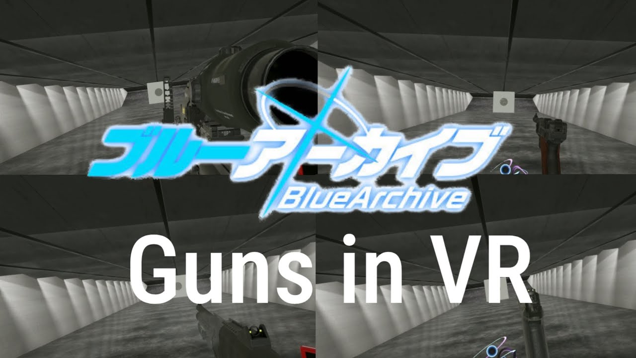 blue archive guns in VR (part 1) - YouTube