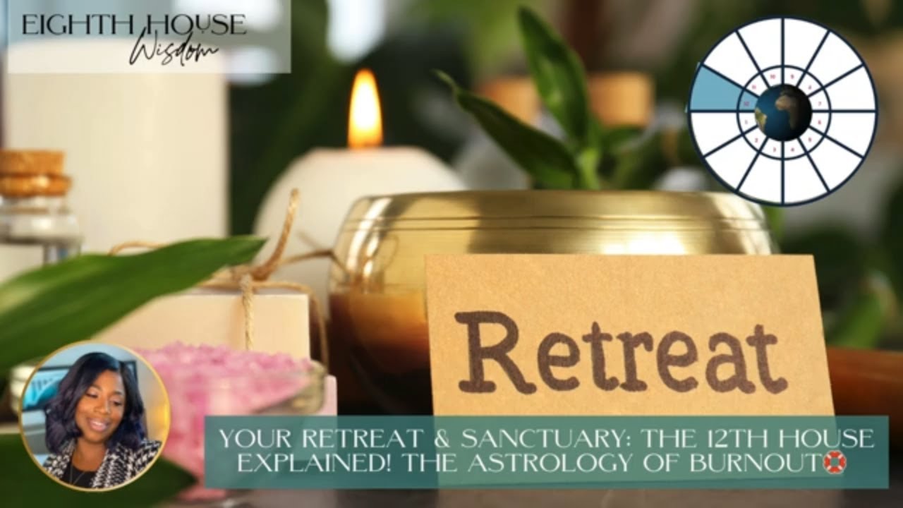 The 12th House & Rest: Unlocking Your Cosmic Retreat Space - YouTube