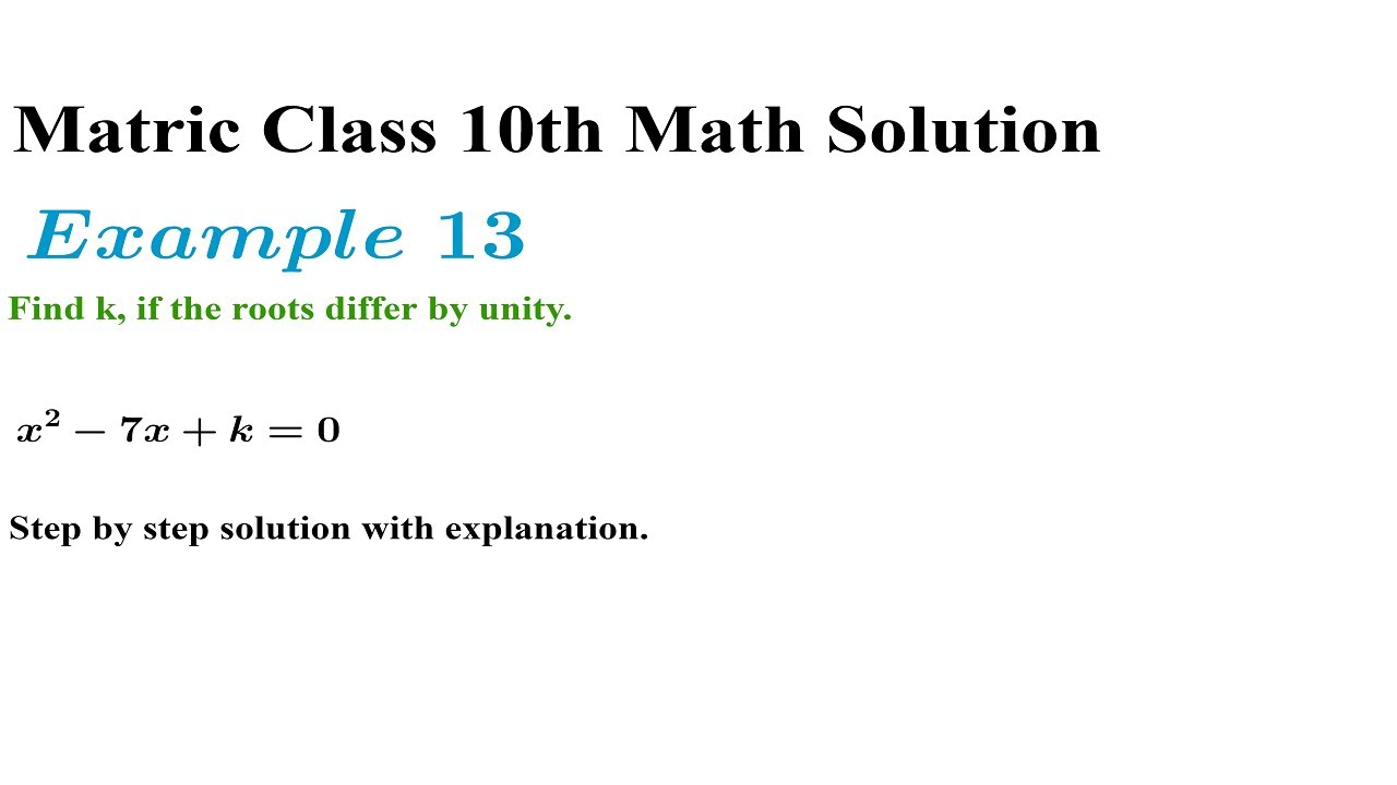 Example 13 Find K If Roots Differ By Unity X 2 7x k 0 YouTube