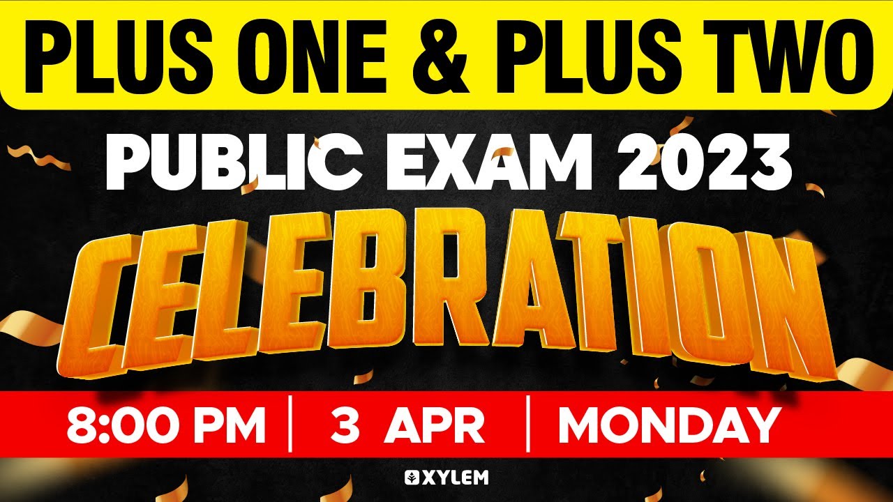 Plus One, Plus Two Public Exam 2023 Celebration | XYLEM +1 +2 - YouTube