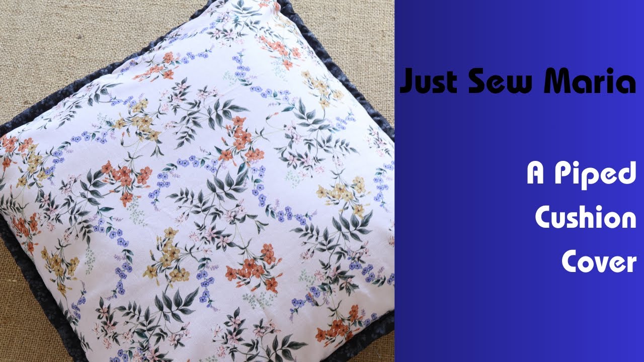 Just Sew Maria Part 1 Piped Cushion Made with Clipchamp - YouTube