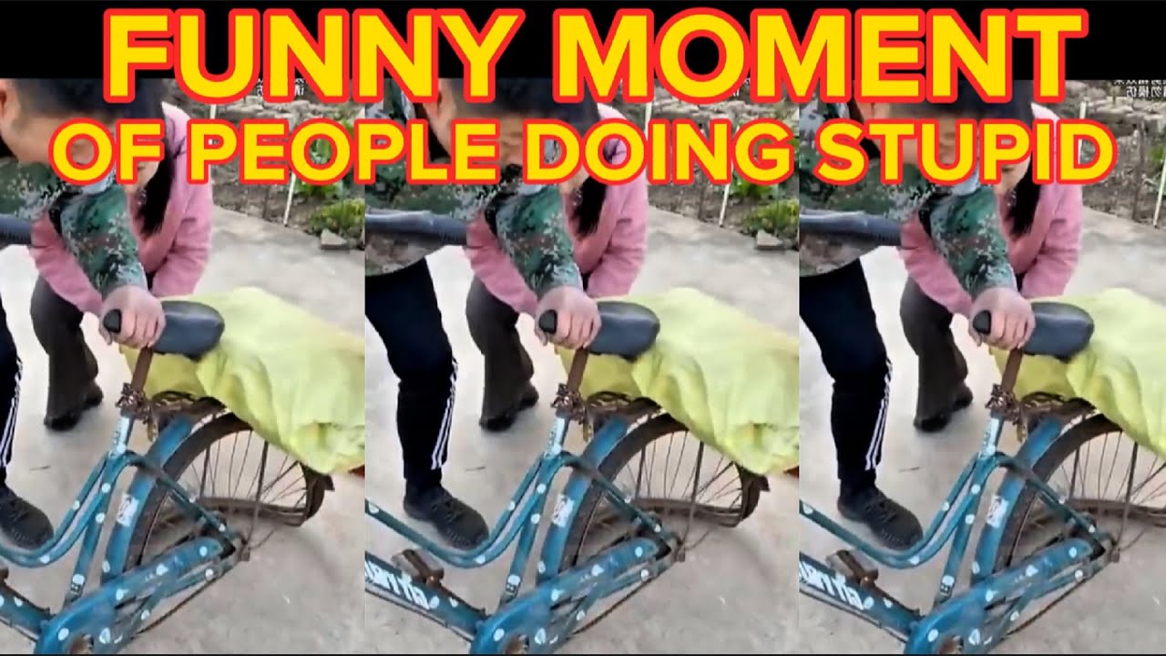 FUNNY MOMENT OF PEOPLE DOING STUPID - YouTube