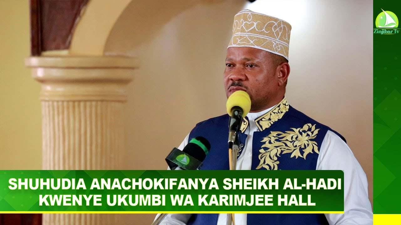 LIVE:-SHUHUDIA ANACHOKIFANYA SHEIKH AL-HADI KWENYE UKUMBI WA KARIMJEE ...