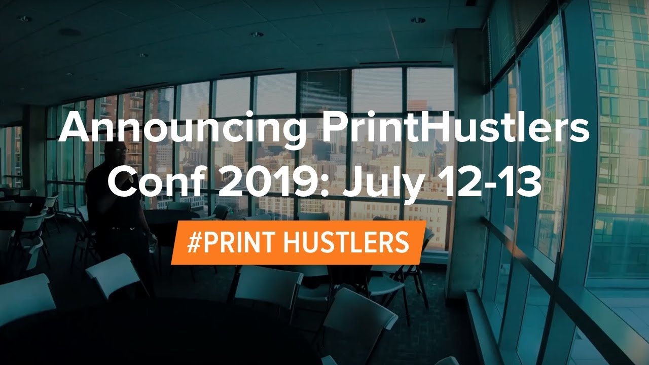 Announcing PrintHustlers Conf 2019: July 12-13 - YouTube