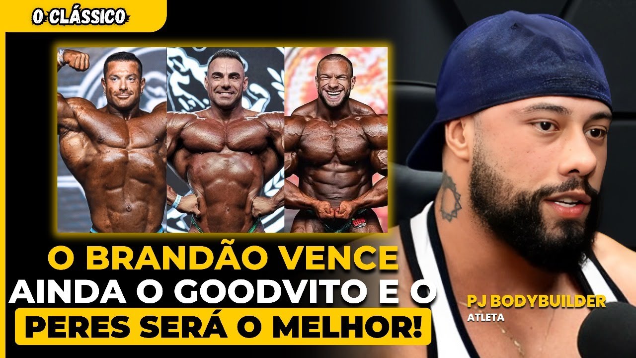 PJ BODYBUILDER COMPARA GOODVITO e LEANDRO PERES [+ RAFAEL BRANDÃO ...