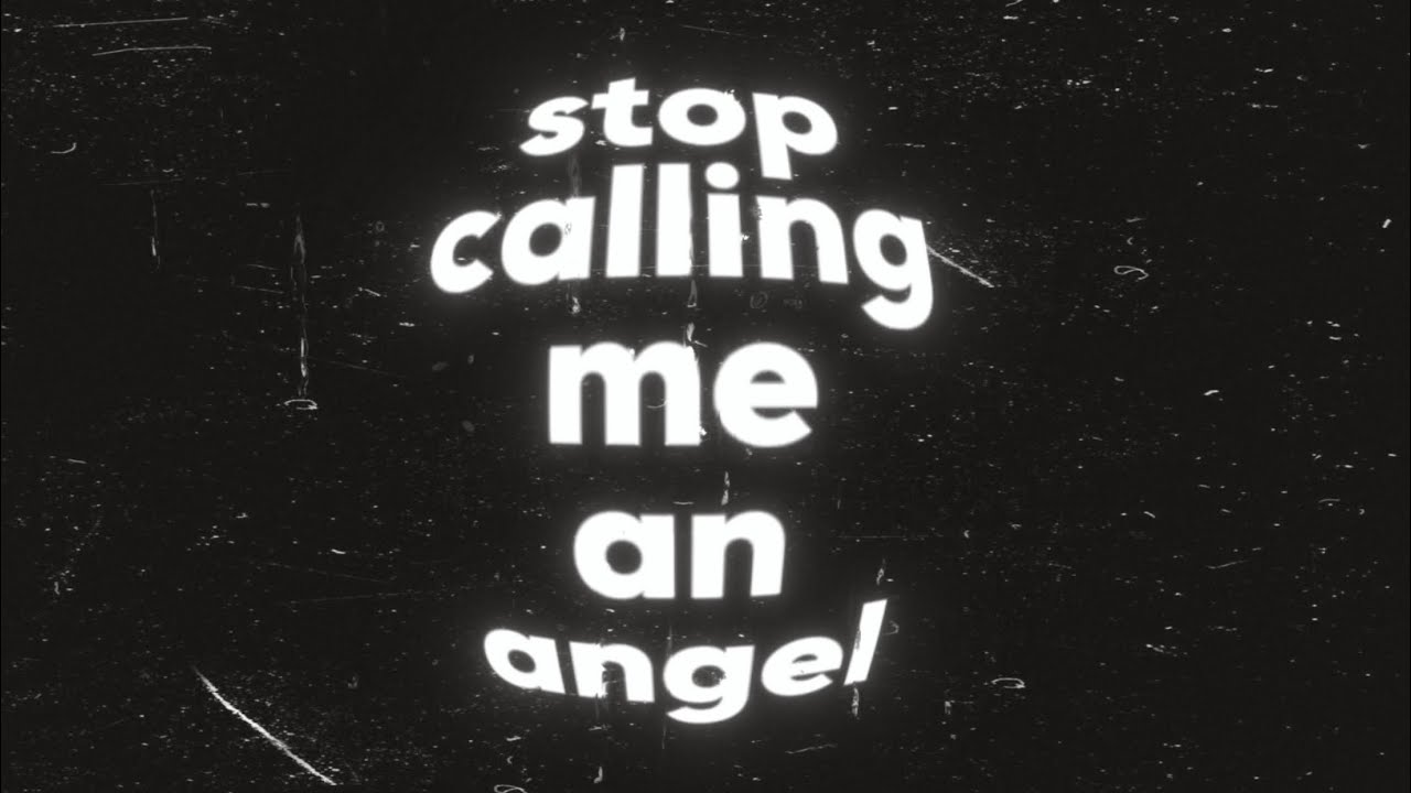 STOP CALLING ME AN ANGEL (Lyric Video) - YouTube