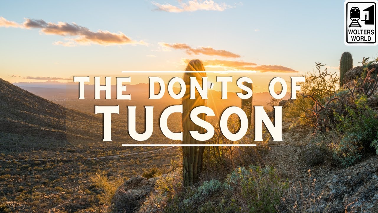 The Don'ts of Visiting Tucson, Arizona - YouTube