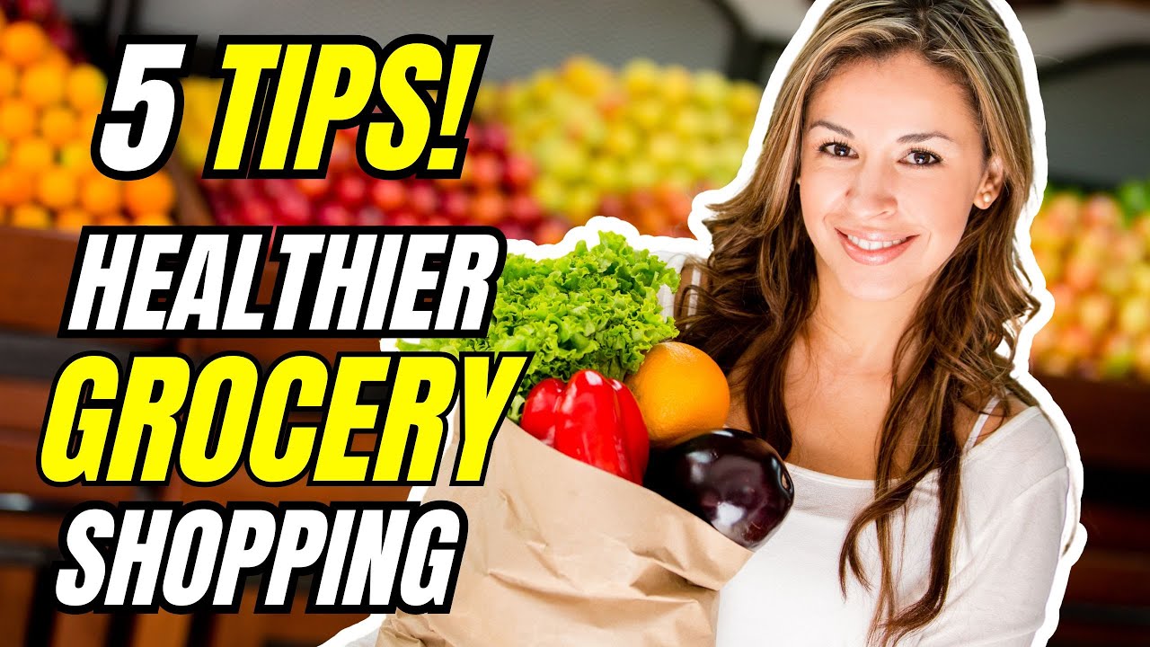 5 Essential Tips for Healthy Grocery Shopping (Buy This, Not That ...