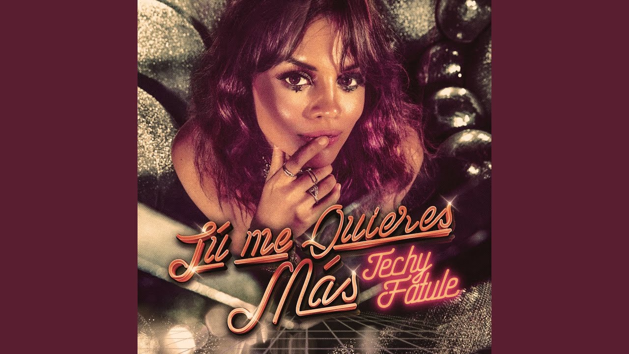 Tú Me Quieres Más - YouTube