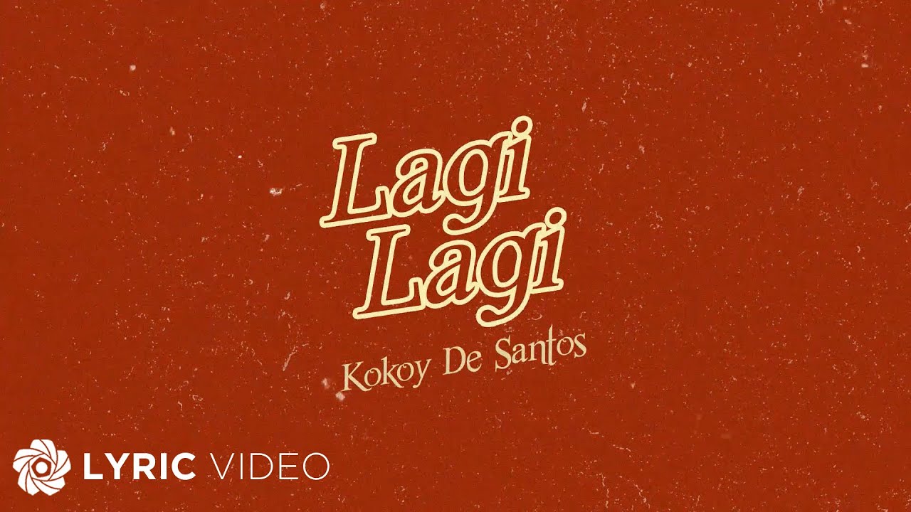 Lagi Lagi - Kokoy De Santos (Lyrics) - YouTube