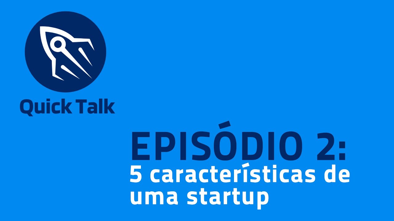 Quick Talk #2 - 5 características de uma startup - YouTube