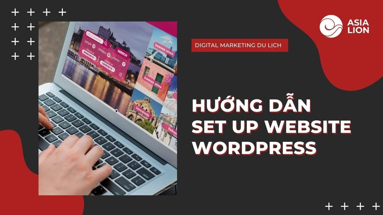 Kiến thức Set up website Wordpress cho Marketing ngành Du lịch | Asia ...