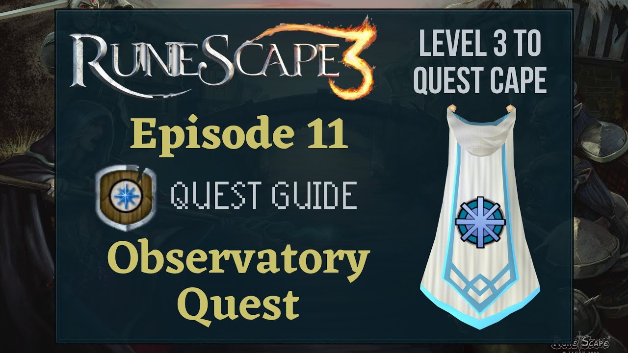 RS3 Observatory Quest: Quest Guide 2020 (Level 3 to Quest Cape Ep. 11 ...