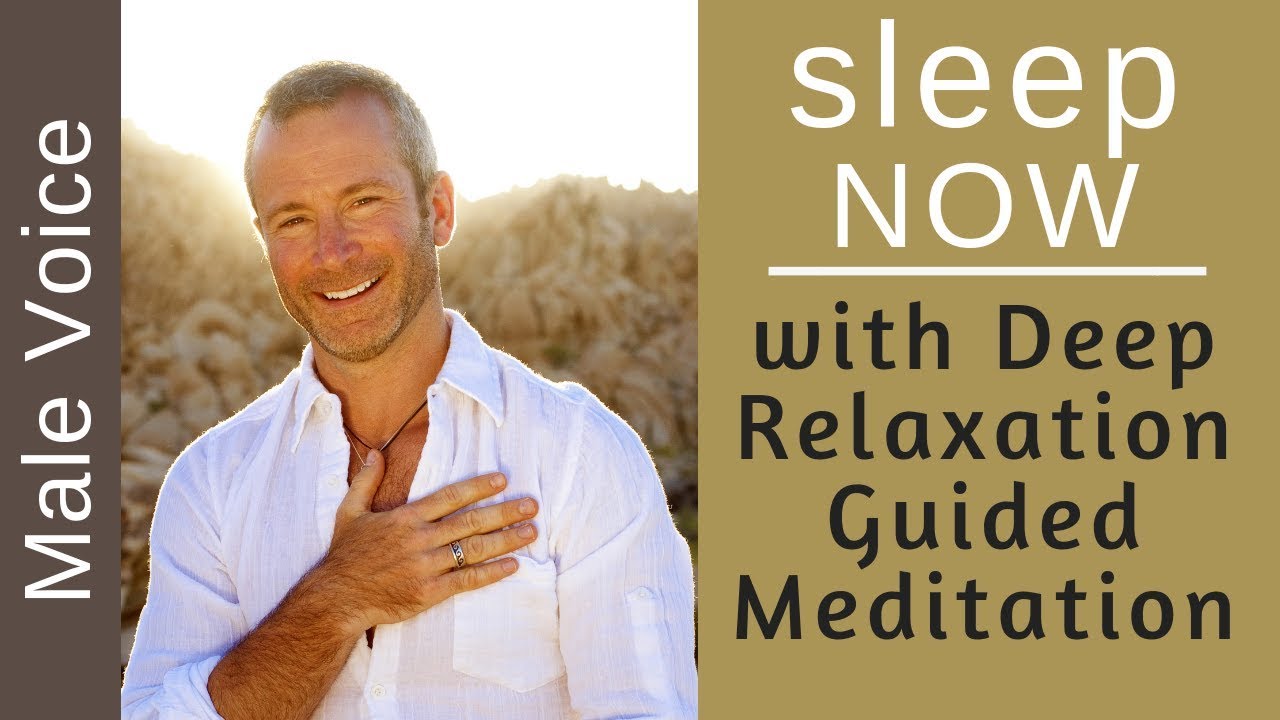 Sleep Now ★ Full Body & Mind Relaxation Sleep Meditation (Male Voice ...