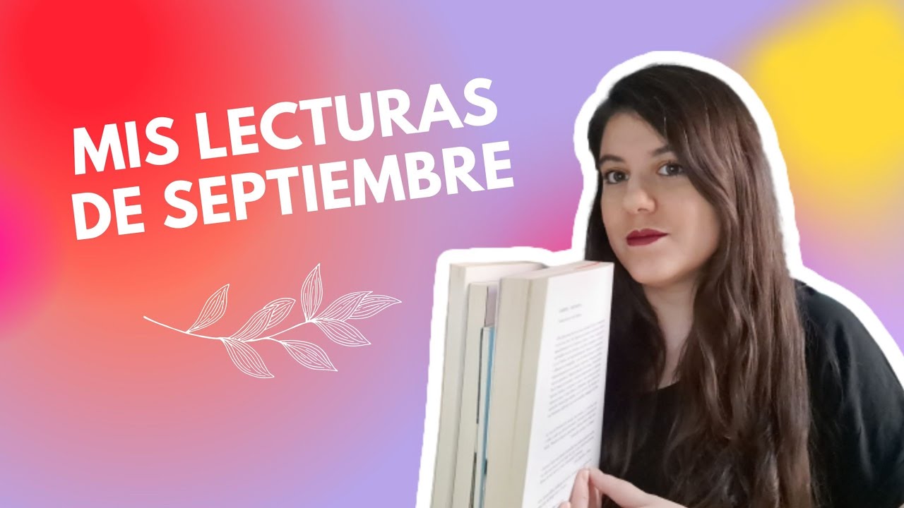 Mis lecturas de septiembre: tres lecturas buenísimas y una que me ha ...