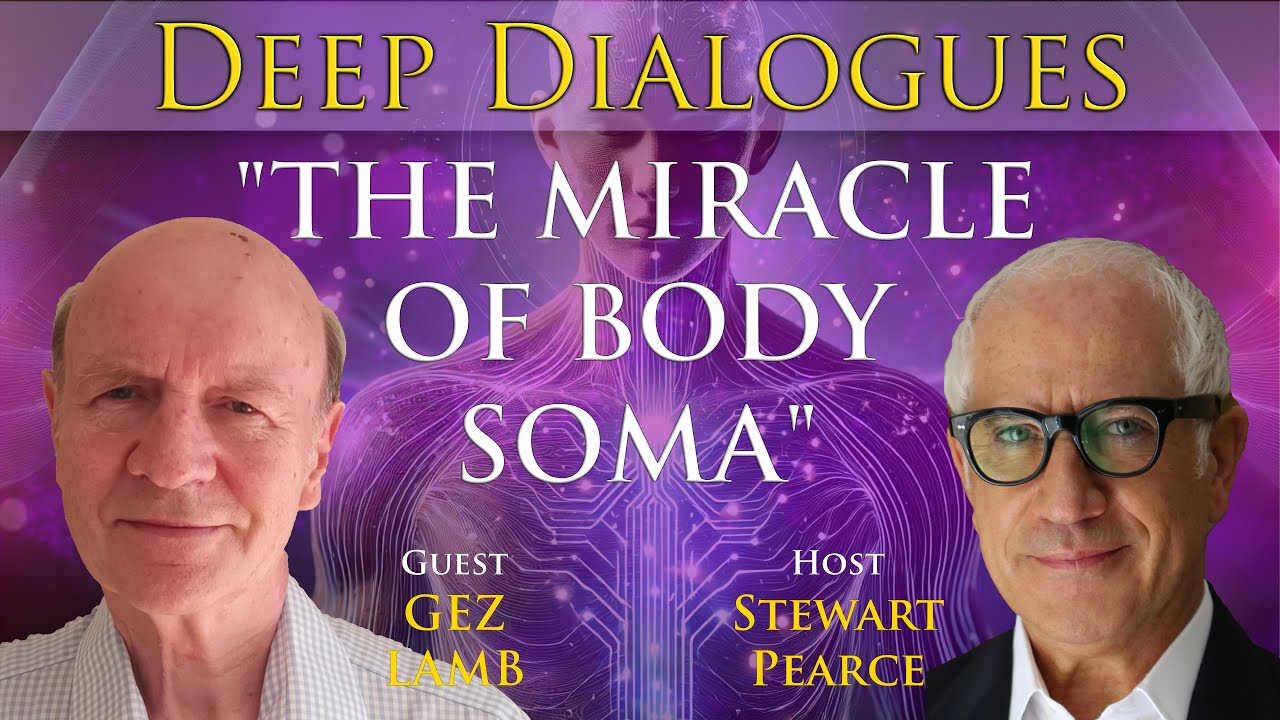 "THE MIRACLE OF BODY SOMA" with Gez Lamb | Deep Dialogues - YouTube