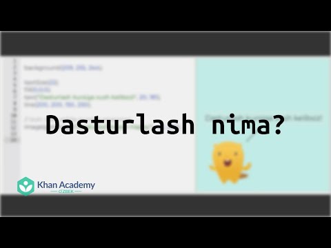 Dasturlash nima? | JavaScript asoslari: chizish va animatsiya | Dasturlash | Khan Academy Oʻzbek