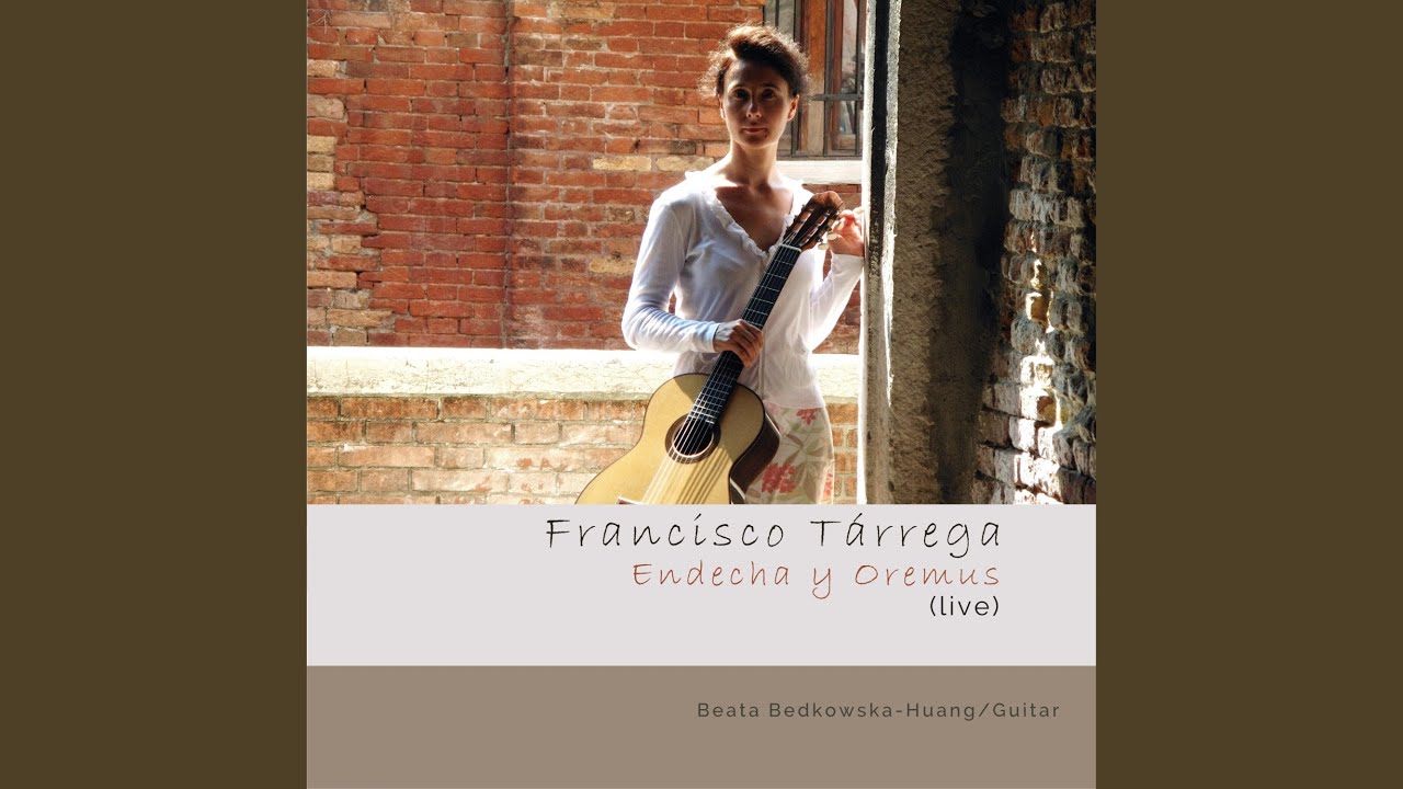 Francisco Tárrega, Endecha y Oremus - YouTube