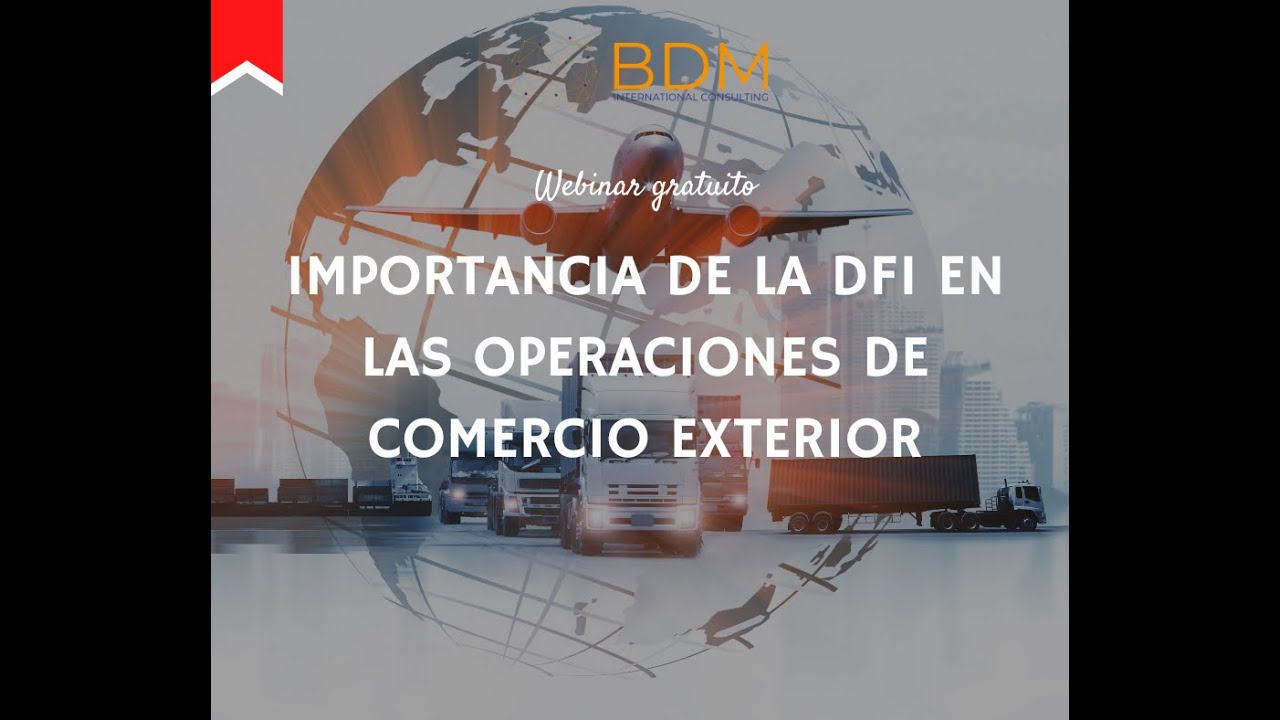 IMPORTANCIA DFI EN EL COMERCIO INTERNACIONAL - YouTube
