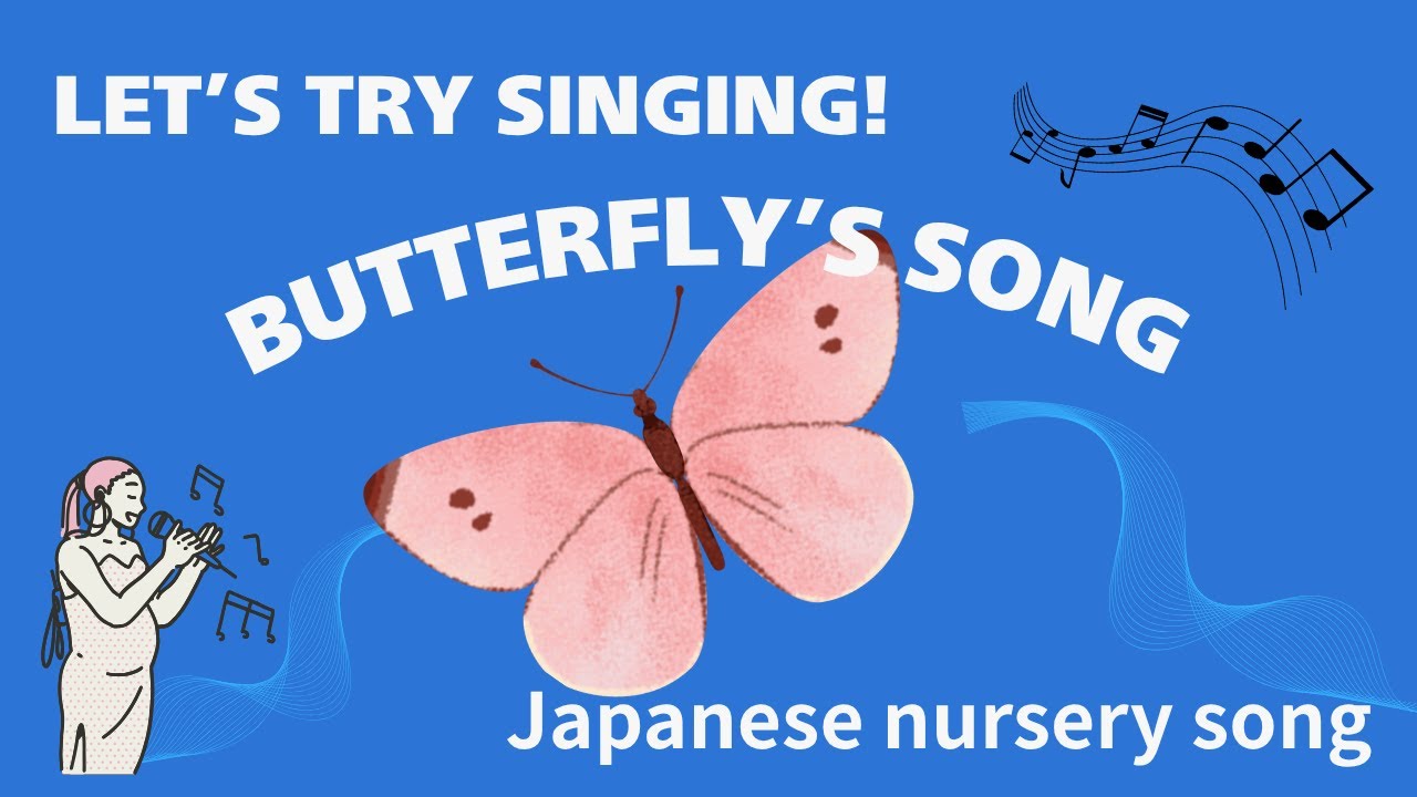 LET'S TRY SINGING ～BUTTERFLY'S SONG～(Japanese nursery song) - YouTube