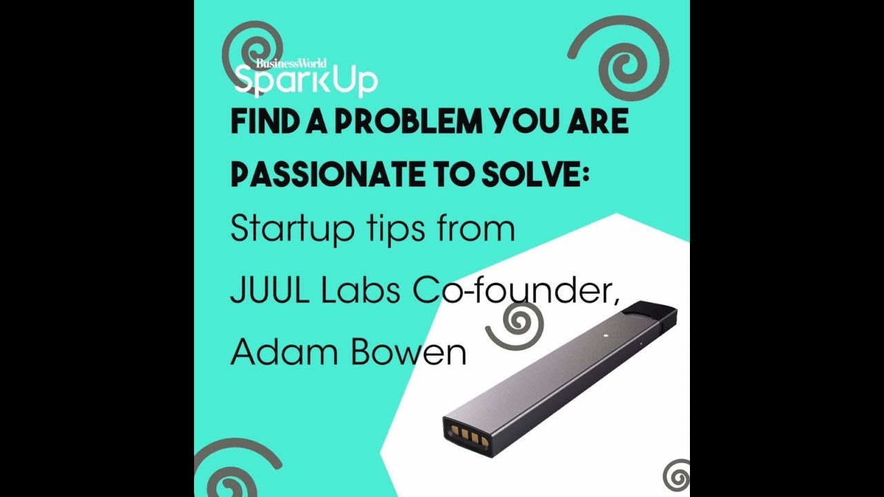 Startup tips from JUUL Labs Co-founder, Adam Bowen - YouTube
