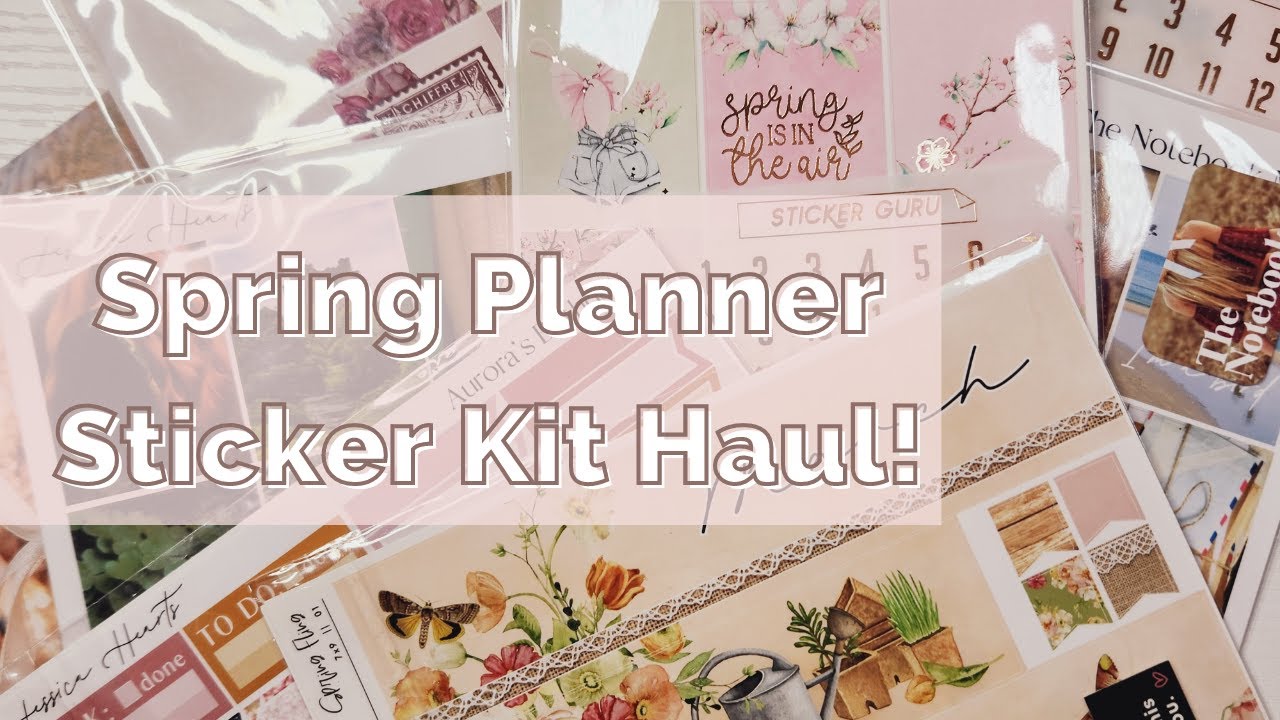 Planner Sticker Haul | Spring Sticker Kits | Vertical Kits - YouTube