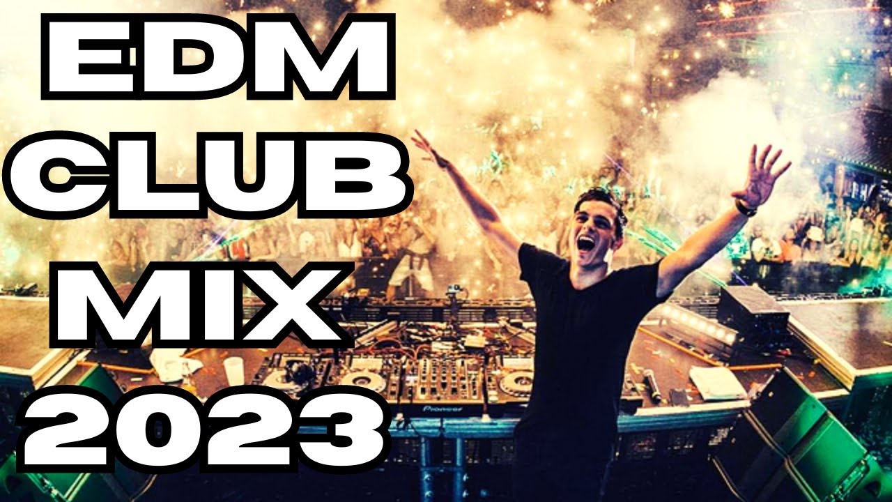 DJ EDM Club Mix Music 2023 - Mashup & Remixes Of Popular Songs 2023 ...