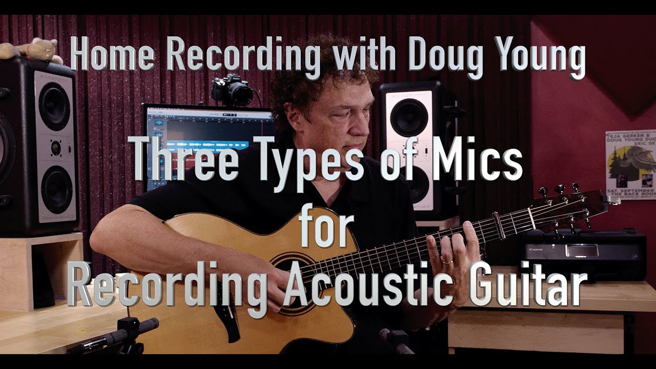 Home Recording: Three Types of Mics for Recording Acoustic Guitar - YouTube