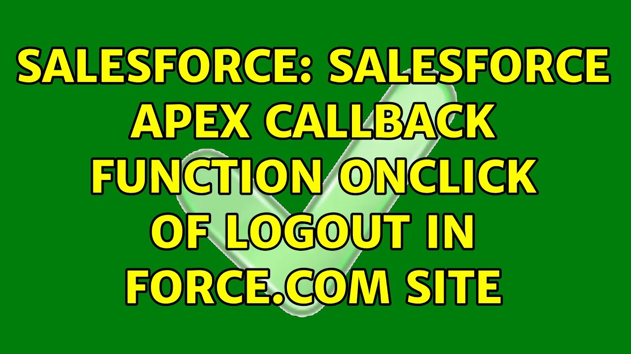 Salesforce Salesforce Apex Callback Function Onclick Of Logout In Site Youtube