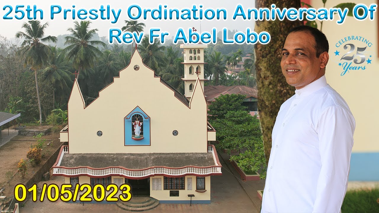 Sacerdotal Silver Jubilee of Fr Abel Lobo - YouTube