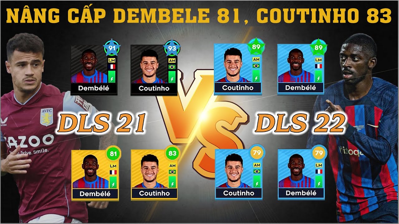 DLS 2022 | Nâng cấp max Dembele 81, Coutinho 83 | Trải nghiệm cơn lốc ...