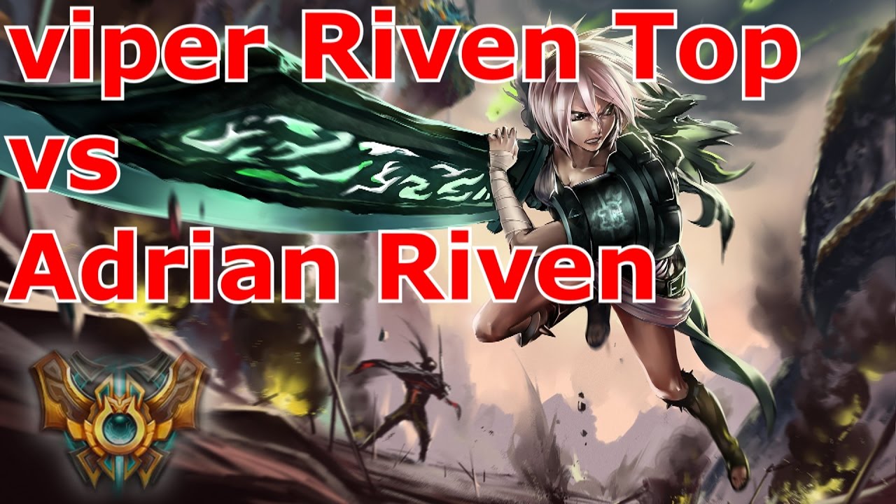 viper as Riven vs Adrian Riven TOP full game | Leauge of Legends - YouTube