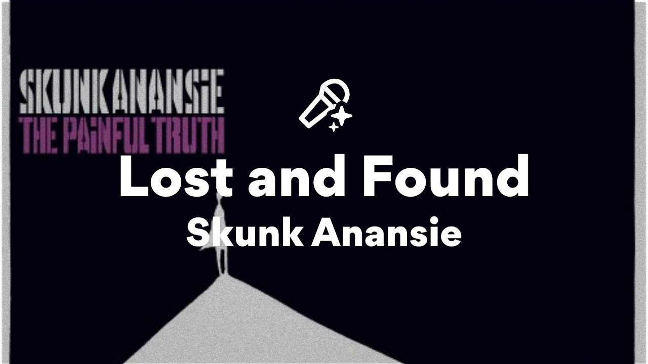 Skunk Anansie, Lost and Found (Lyrics) - YouTube