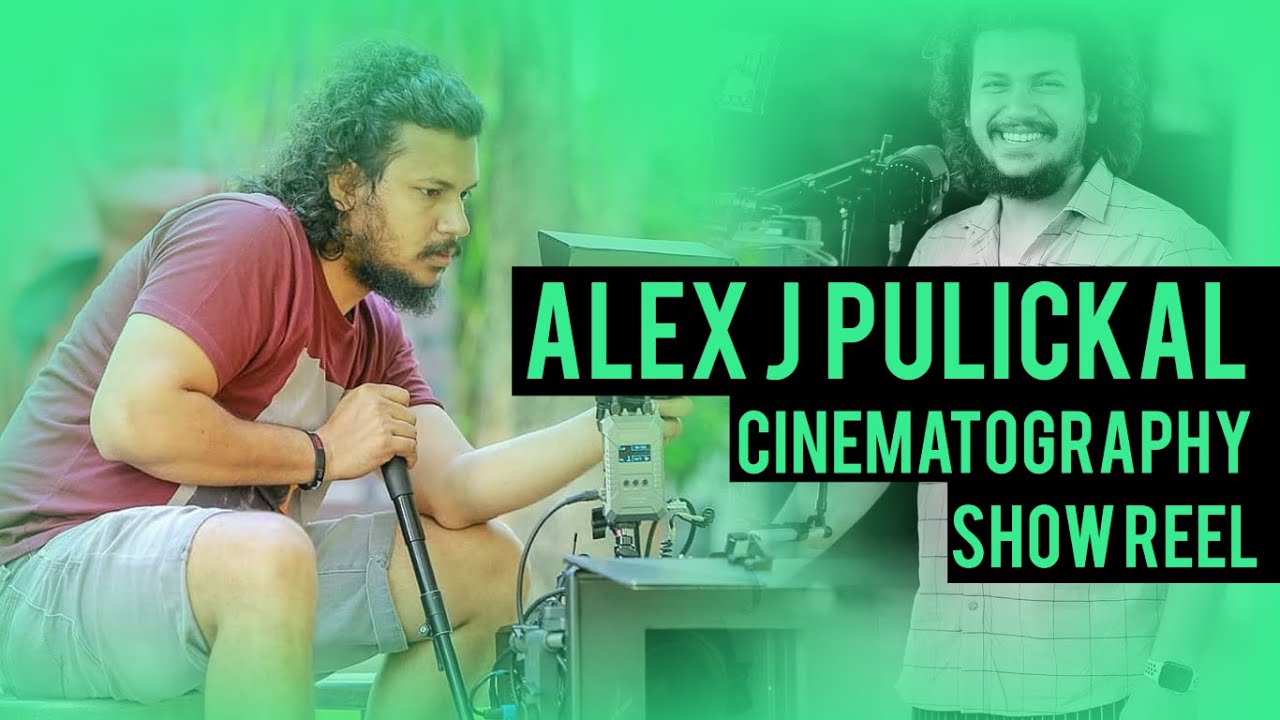 Alex J Pulickal Cinematography Show Reel | Signature Kit Official ...