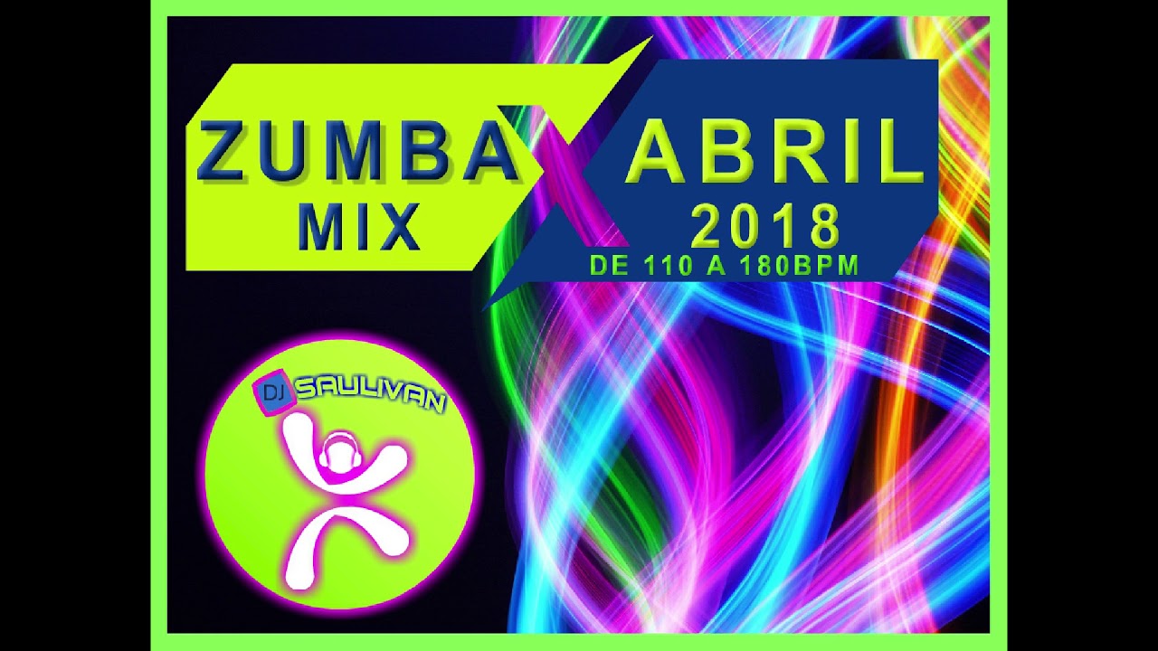 ZUMBA MIX ABRIL 2018 DEMO-DJSAULIVAN - YouTube