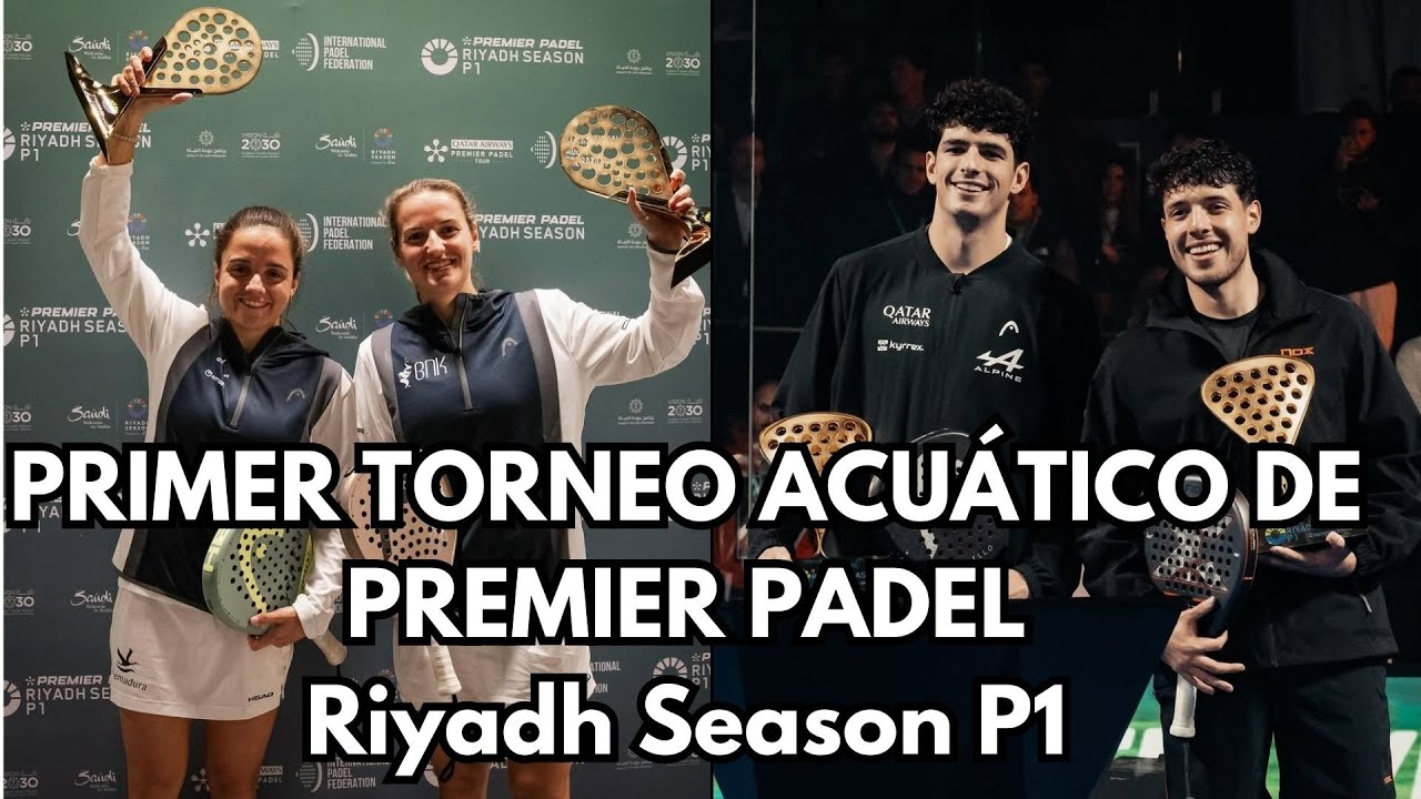 🌊 RIYADH SEASON P1: ¡El Torneo Acuático de Premier Padel! | Arranca la ...