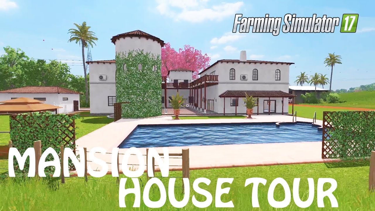 INSANE NEW HOUSE TOUR in Farming Simulator 2017 | THE HOUSE LOOKS ...